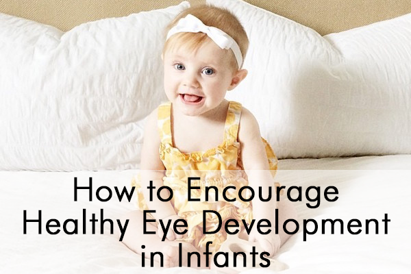 How to Encourage Healthy Eye Development in Infants – The Baby Cubby